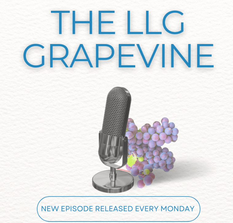 LLG | PODCAST - The LLG Grapevine
